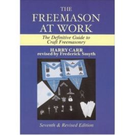 The Freemason at Work: The Definitive Guide to Craft Freemasonry